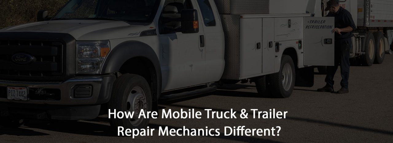 How Are Mobile Truck & Trailer Repair Mechanics Different? - Road Dogs